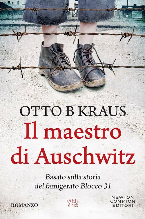Il maestro di Auschwitz Otto B Kraus - Libro - Newton Compton Editori ...