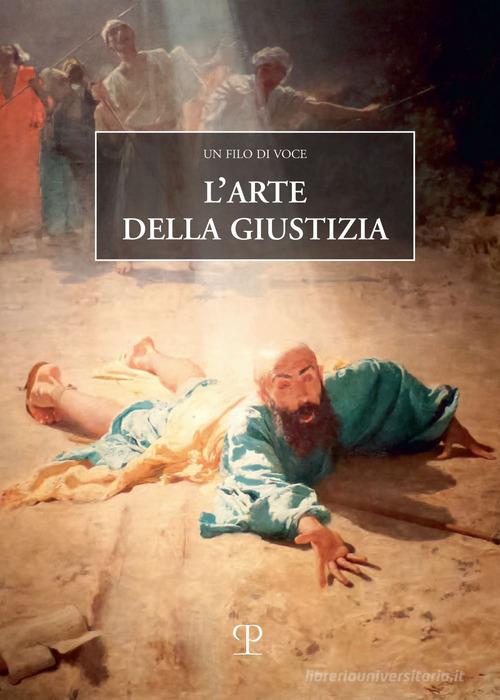 L'arte della giustizia. Un filo di voce - Libro - Polistampa | Libreria ...