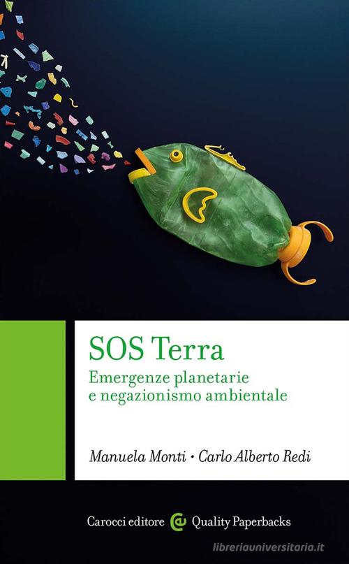 SOS Terra. Emergenze planetarie e negazionismo ambientale Manuela Monti ...