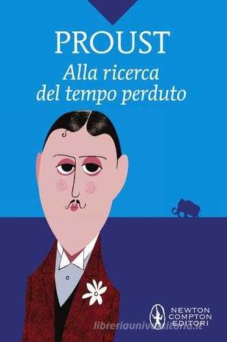 Alla ricerca del tempo perduto. Ediz. integrale Marcel Proust - Libro - Newton Compton Editori I ...