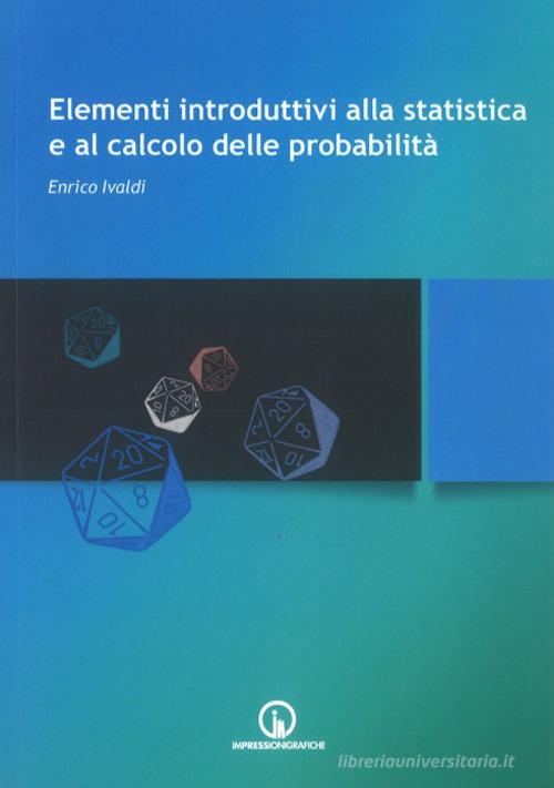 Elementi introduttivi alla statistica e al calcolo delle probabilità ...
