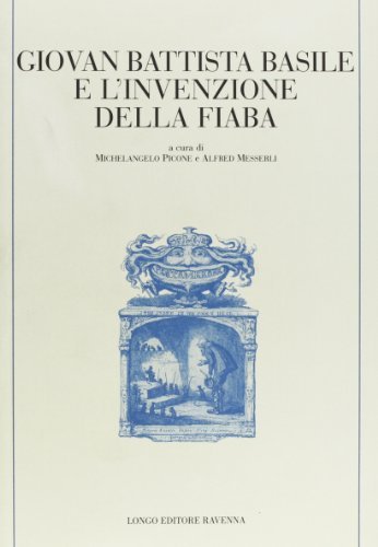 Giovan Battista Basile e l'invenzione della fiaba Alfred Messerli ...