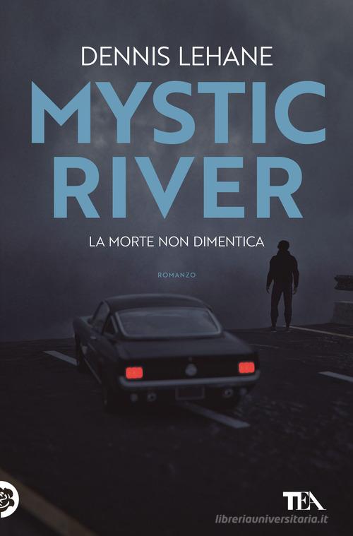 Mystic River Dennis Lehane - Libro - TEA Suspense best seller ...