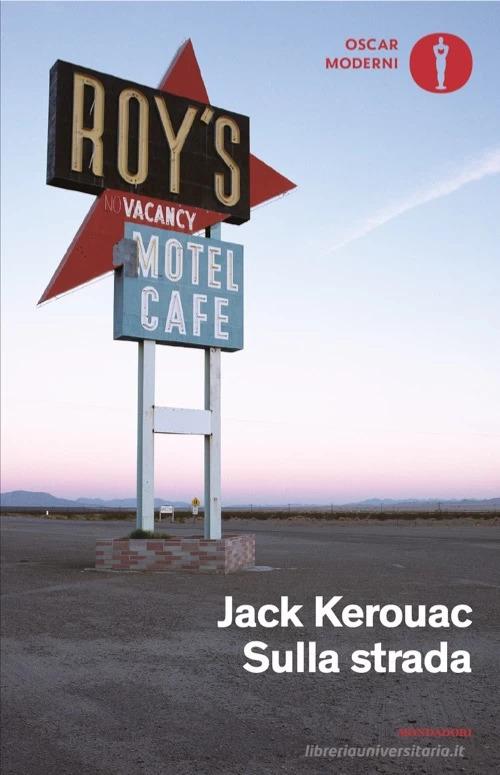 Sulla strada Jack Kerouac - Libro - Mondadori Oscar moderni | Libreria ...