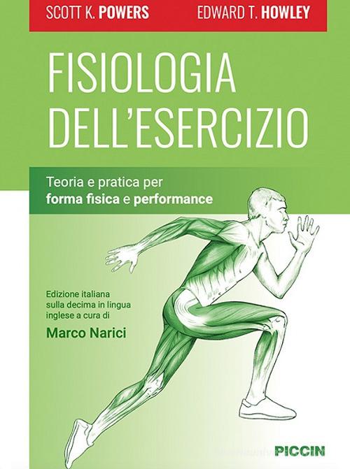 Fisiologia dell'esercizio. Teoria e pratica per forma fisica e ...