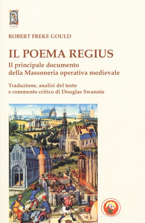 Il poema regius. Il principale documento della massoneria operativa ...