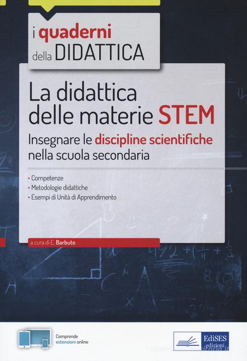 La didattica delle materie STEM. Insegnare le discipline scientifiche ...