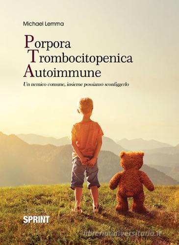 Porpora trombocitopenica autoimmune Michael Lemma - Libro - BooksprintEdizioni | Libreria ...