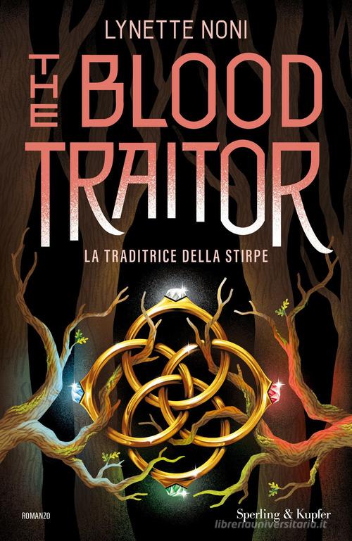 The blood traitor. La traditrice della stirpe Lynette Noni - Libro ...