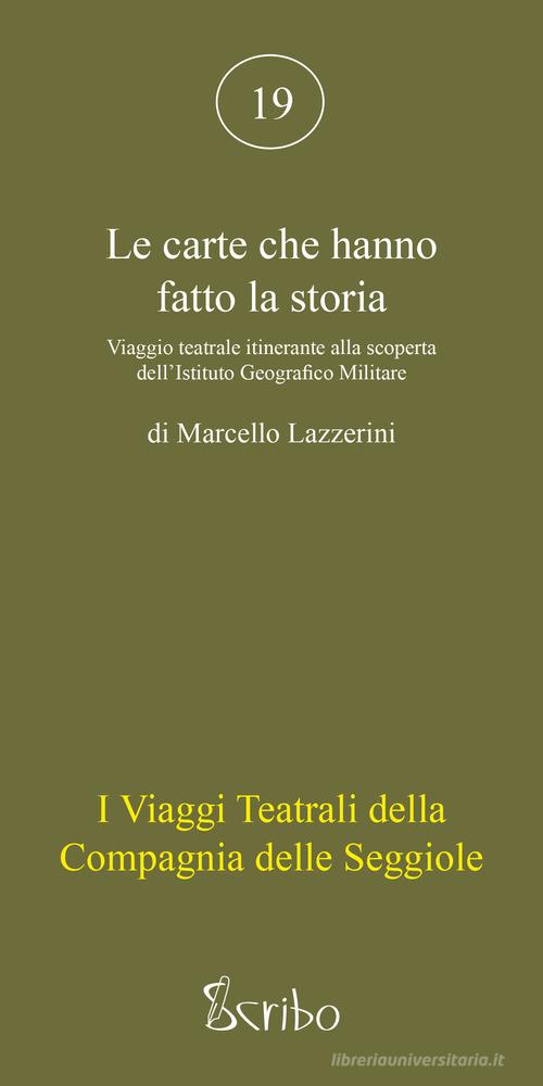 Le carte che hanno fatto la storia. Viaggio teatrale itinerante alla ...