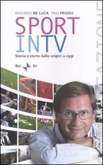 Sport in TV. Storia e storie dalle origini a oggi Massimo De Luca, Pino ...