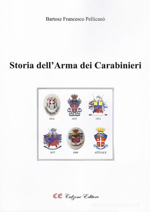 Storia dell'Arma dei Carabinieri. Ediz. illustrata Bartosz Francesco ...