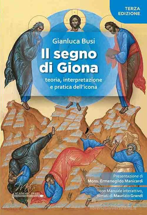 Il segno di Giona. Teoria, interpretazione e pratica dell'icona ...