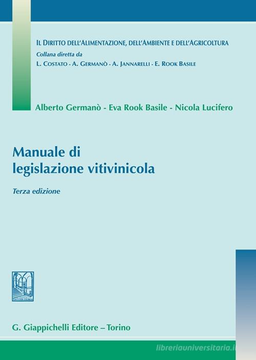 Manuale di legislazione vitivinicola di Alberto Germanò, Eva Rook ...