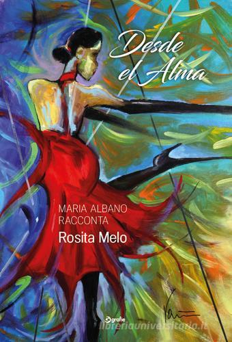 Desde el Alma. Maria Albano racconta Rosita Melo Maria Albano - Libro ...