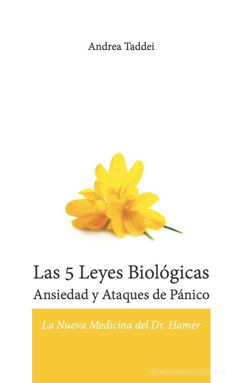 Las 5 leyes biologicas. Ansiedad y ataques de panico. La nueva medicina del Dr. Hamer di Andrea ...