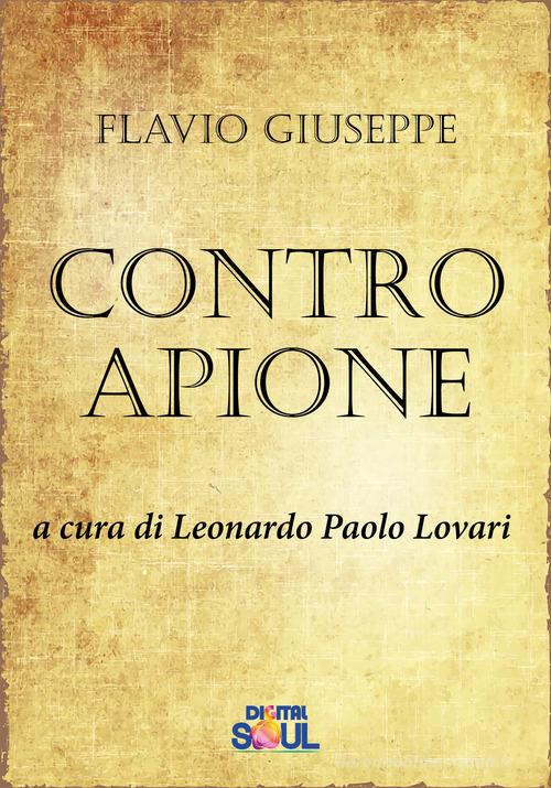 Contro Apione di Giuseppe Flavio - 9788894965391 in Saggi letterari | Libreria Universitaria