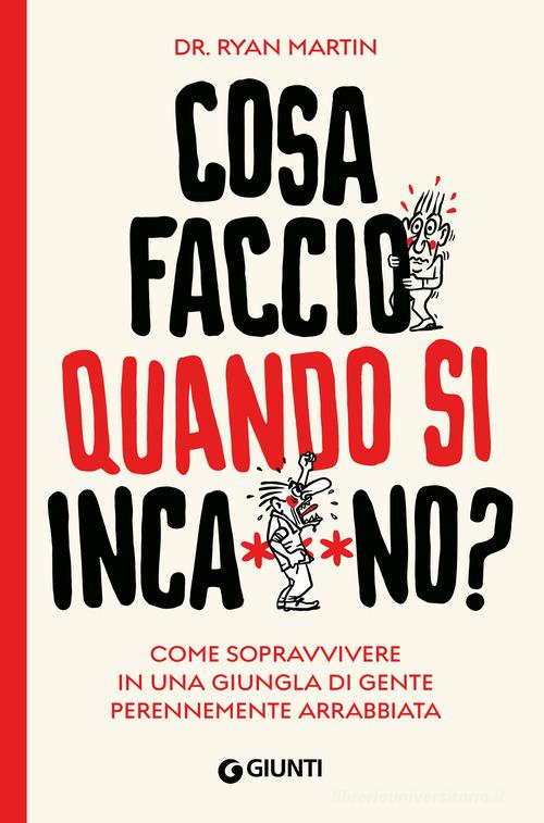 Cosa faccio quando si inca**ano? Come sopravvivere in una giungla di ... Cosa faccio quando si inca**ano? Come sopravvivere in una giungla di ...