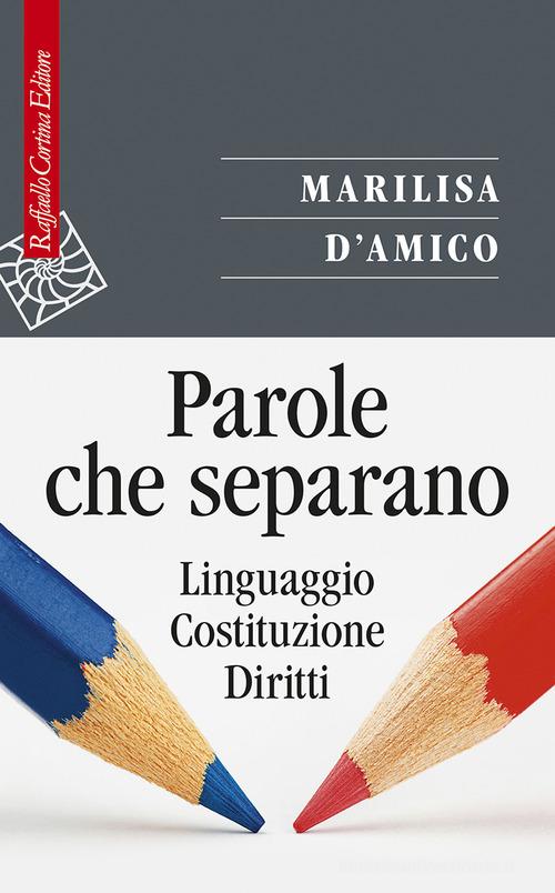 Parole che separano. Linguaggio, Costituzione, diritti di Marilisa D ...
