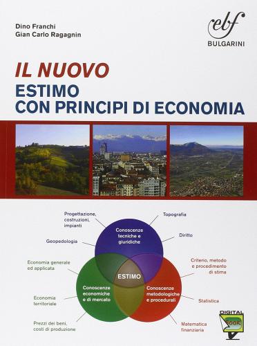 Il nuovo estimo con principi di economia. Con prontuario. Per le Scuole ...
