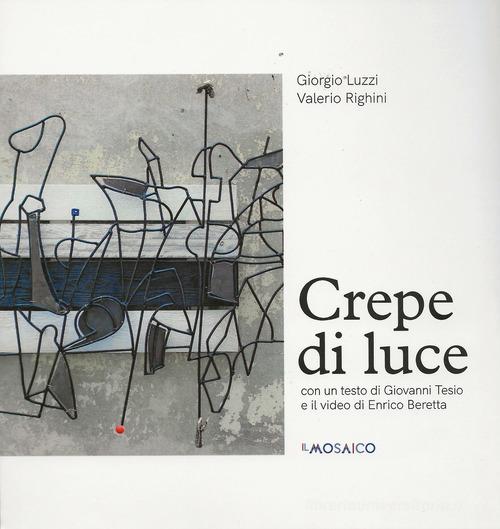 Crepe di luce. Ediz. illustrata. Con incisione tirata a secco con ...