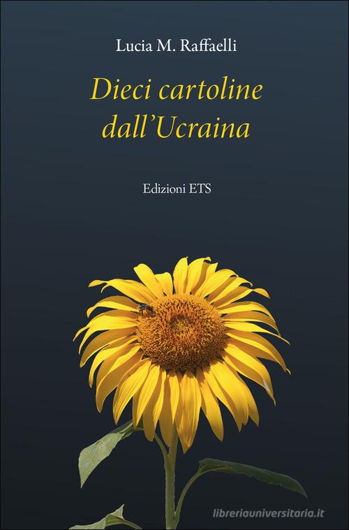 Dieci cartoline dall'Ucraina Lucia M. Raffaelli - Libro - Edizioni ETS ...