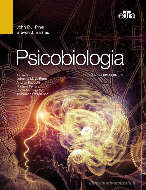 Psicobiologia di John P. J. Pinel, Steven J. Barnes - EAN ...