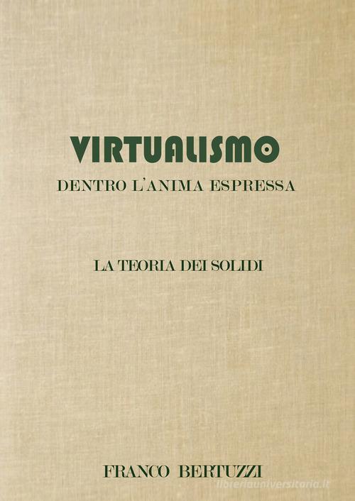 Virtualismo. Dentro l'anima espressa. La teoria dei soldi Franco Bertuzzi - Libro - EBS Print ...