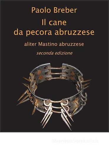 Il cane da pecora abruzzese Paolo Breber - Libro - Direct Publishing ...