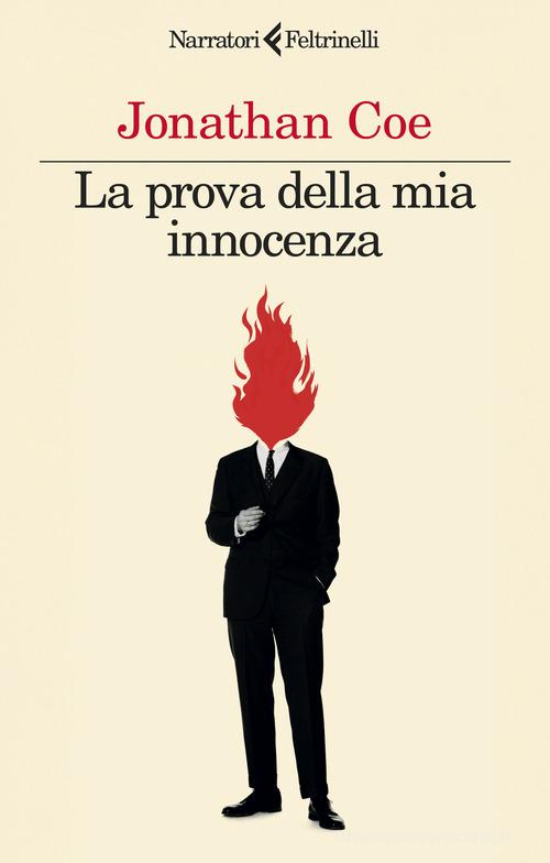 La prova della mia innocenza Jonathan Coe - Libro - Feltrinelli I narratori | Libreria Universitaria