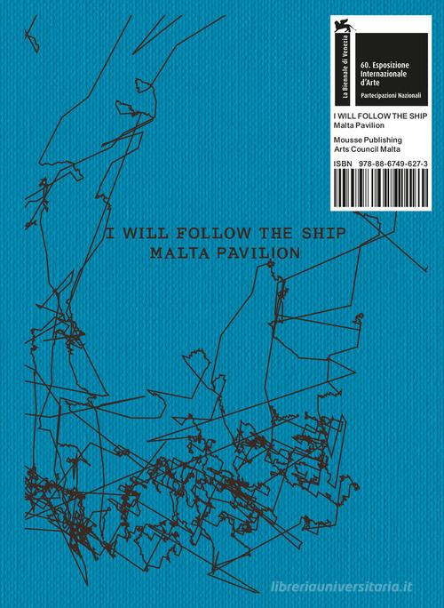 Matthew Attard: I will follow the ship. 60th International Art ...