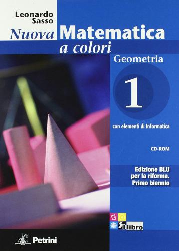 Nuova matematica a colori. Geometria. Ediz. blu. Per le Scuole ...