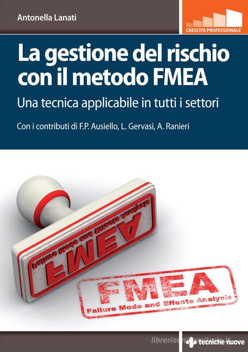 La gestione del rischio con il metodo FMEA. Una tecnica applicabile in ...