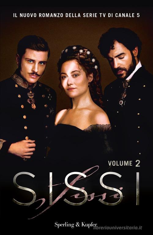 Sissi. Il romanzo ufficiale della serie TV vol. 2 - Libro - Sperling ...