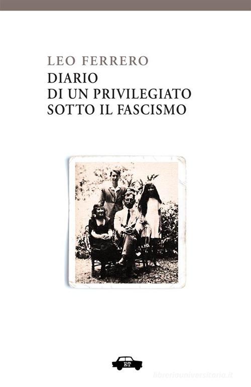 Diario di un privilegiato sotto il fascismo Leo Ferrero - Libro ...