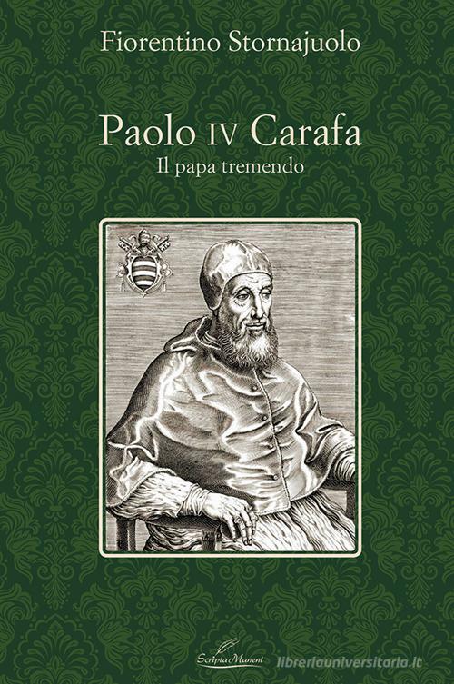 Paolo IV Carafa. Il papa tremendo Fiorentino Stornajuolo - Libro ...