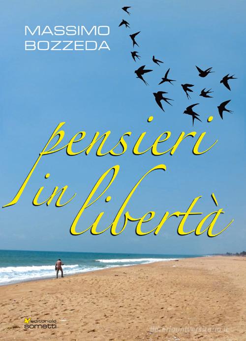 Pensieri in libertà Massimo Bozzeda - Libro - Sometti Filosofia ...