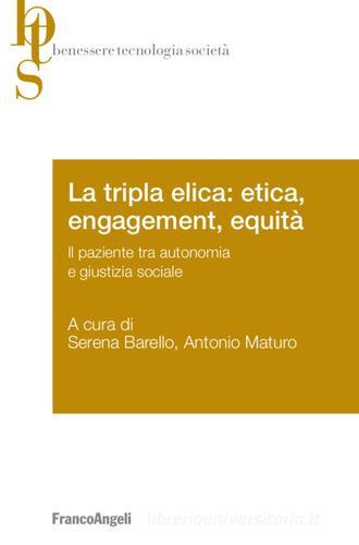 La tripla elica: etica, engagement, equità. Il paziente tra autonomia e ...