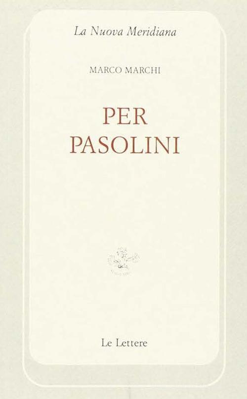 Pier Paolo Pasolini Marco Marchi - Libro - Le Lettere La nuova ...