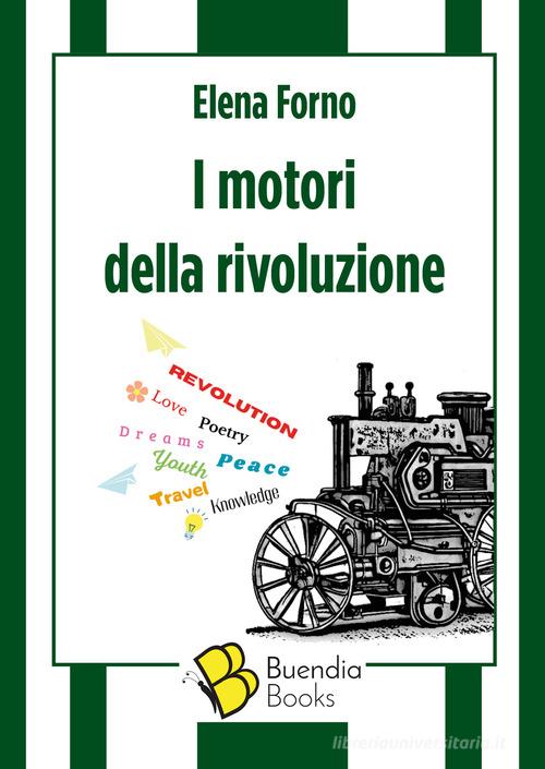 I motori della rivoluzione Elena Forno - Libro - Buendia Books ...