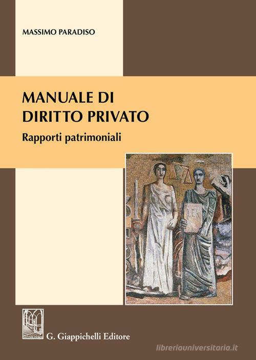 Manuale di diritto privato. Rapporti patrimoniali di Massimo Paradiso ...
