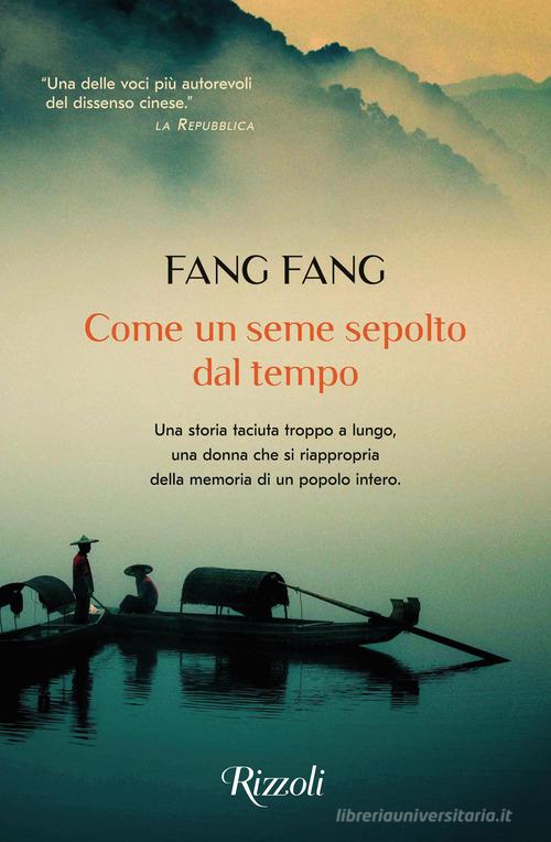 Come un seme sepolto dal tempo Fang Fang - Libro - Rizzoli Scala ...