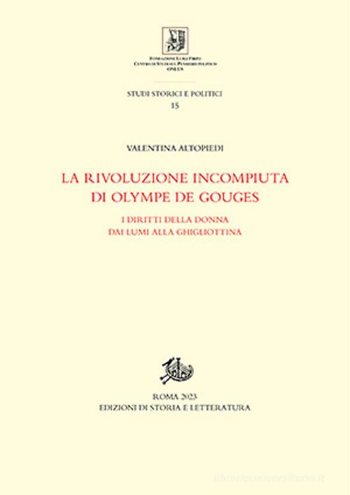La rivoluzione incompiuta di Olympe de Gouges. I diritti della donna ...