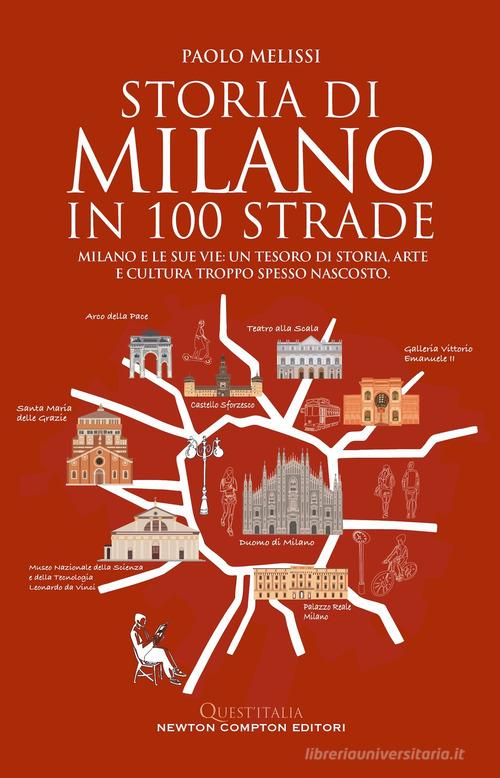 Storia di Milano in 100 strade Paolo Melissi - Libro - Newton Compton ...