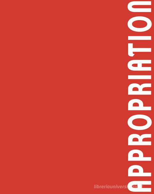 Appropriation. Miti, icone e simboli nell'arte contemporanea Matteo ...