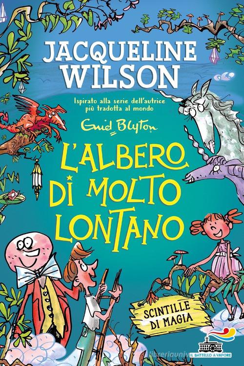 L'albero di molto lontano. Scintille di magia Enid Blyton, Jacqueline ...