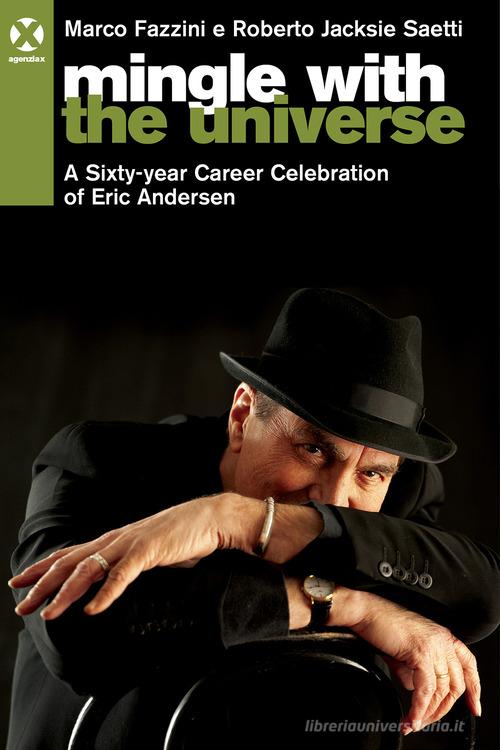 Mingle with the universe. A sixty-year career celebration of Eric ...