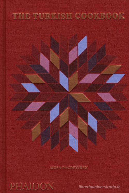 The Turkish cookbook Musa Dagdeviren - Libro - Phaidon Cucina ...