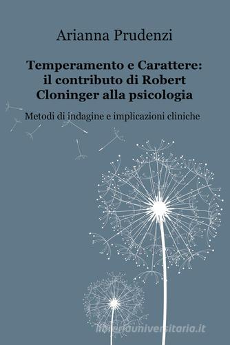 Temperamento e carattere: il contributo di Robert Cloninger alla ...