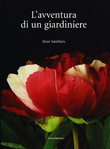 L'avventura di un giardiniere Peter Smithers - Libro - Silvana ...